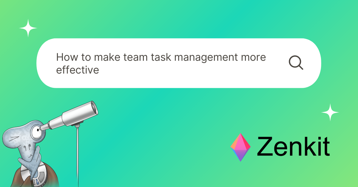 How Effective is Your Team Task Management? - Zenkit