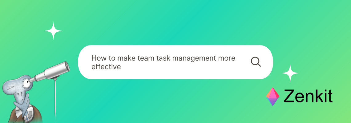 How Effective is Your Team Task Management? - Zenkit