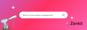 Scrum 101: An Introduction to Scrum Project Management - Zenkit