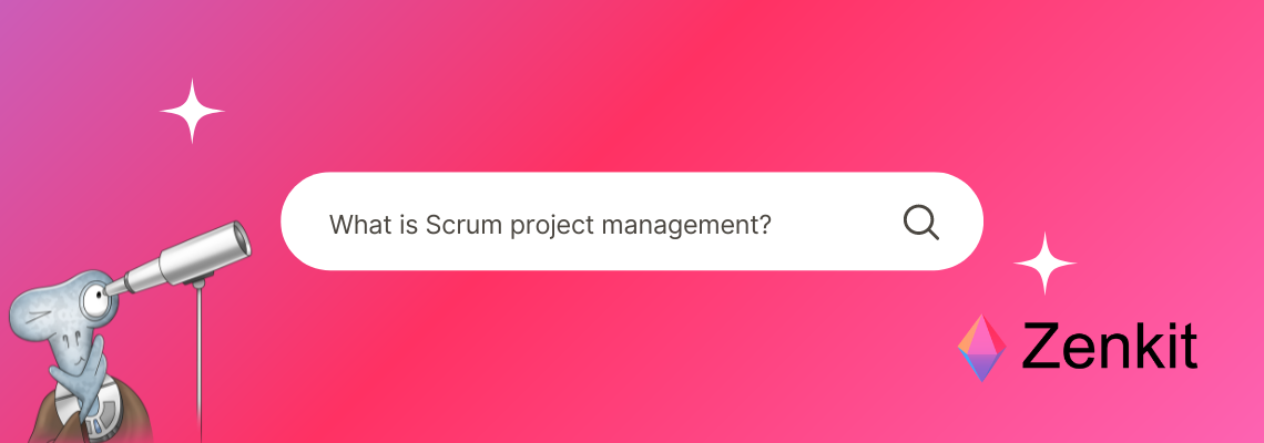 Scrum 101: An Introduction to Scrum Project Management - Zenkit