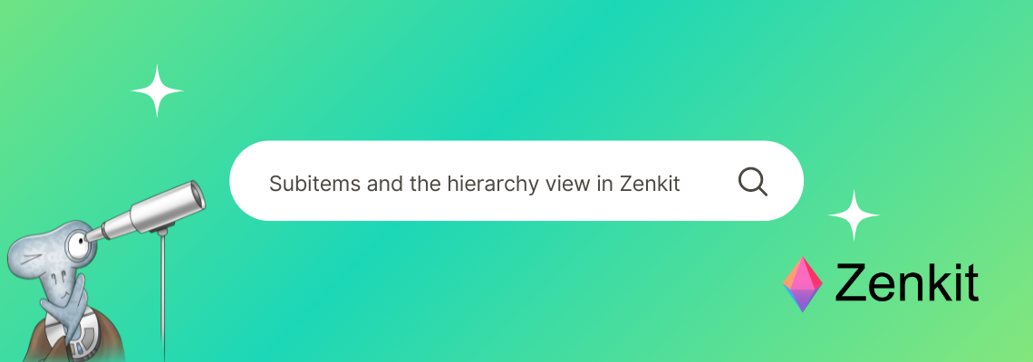 Introducing Subitems & Hierarchy for Zenkit - Zenkit