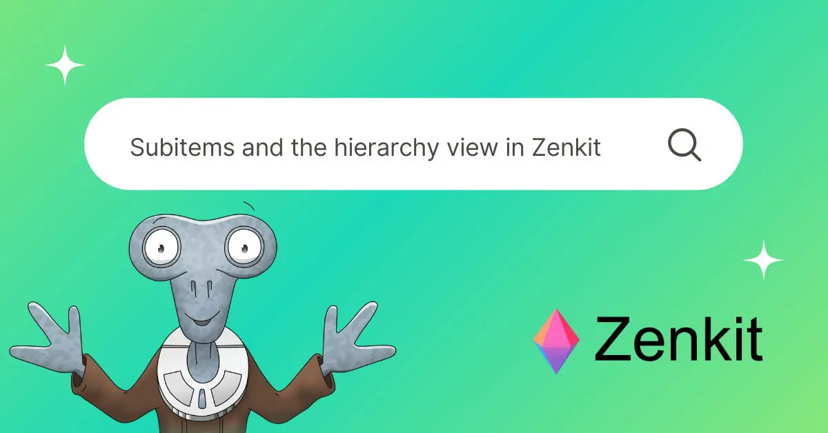 Introducing Subitems & Hierarchy for Zenkit - Zenkit
